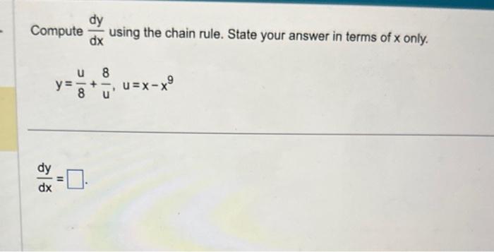 Solved Compute dxdy using the chain rule. State your answer | Chegg.com