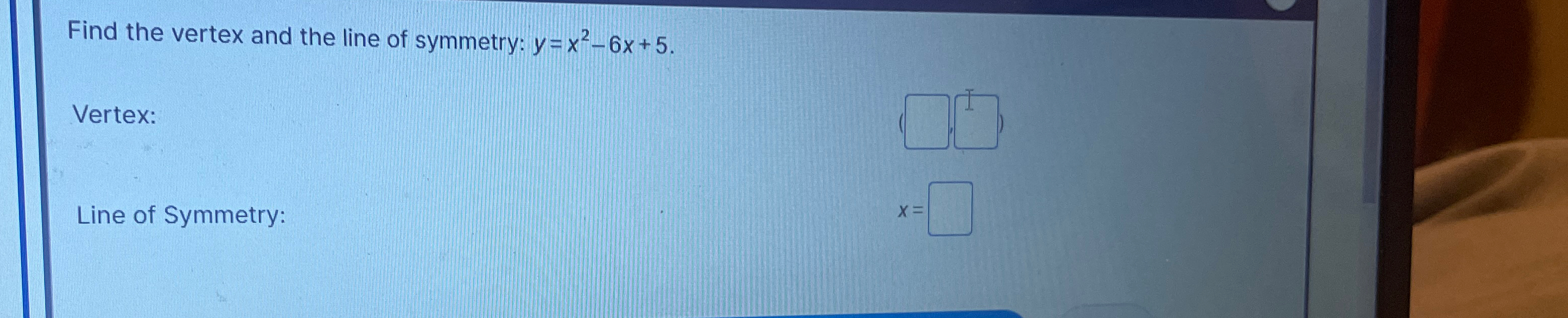 Solved Find the vertex and the line of symmetry: | Chegg.com