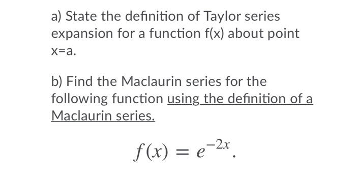 Solved a) State the definition of Taylor series expansion | Chegg.com