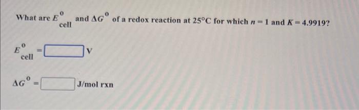 Solved What are Ecell 0 and ΔG0 of a redox reaction at 25∘C | Chegg.com