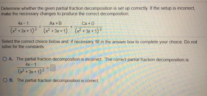 Solved Determine whether the given partial fraction | Chegg.com