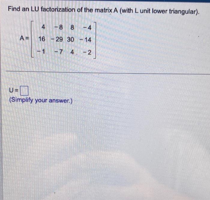 Solved Find an LU factorization of the matrix A (with L unit | Chegg.com