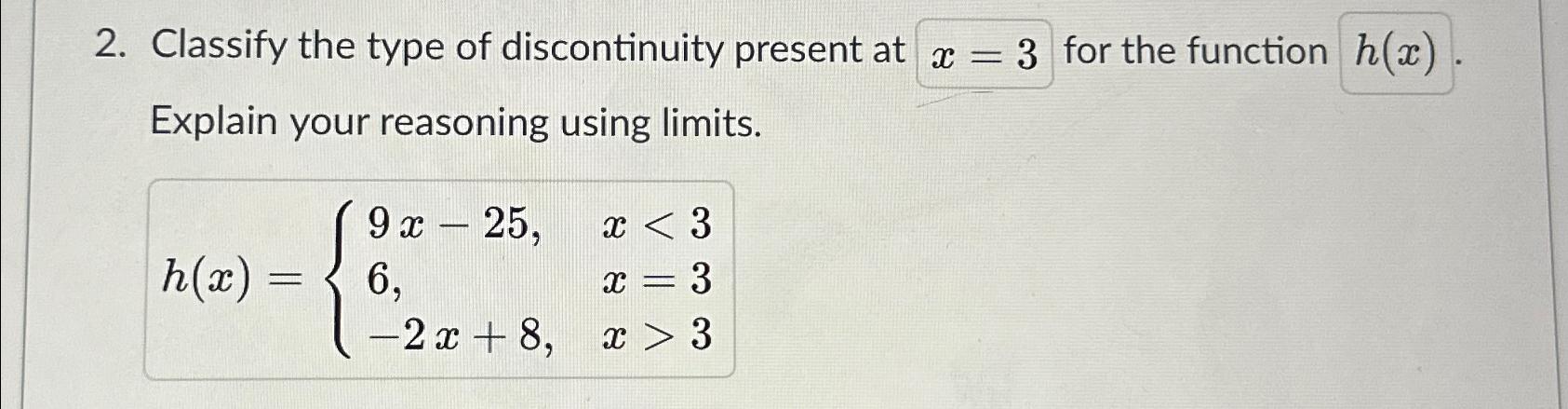 Solved Classify the type of discontinuity present at x=3 | Chegg.com