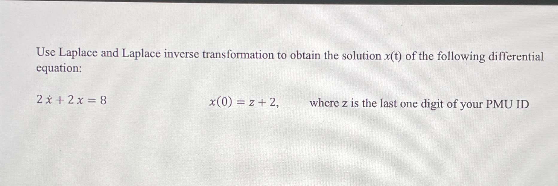 Solved Use Laplace and Laplace inverse transformation to | Chegg.com