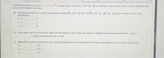 Solved A particle with positive charge q=2.72×10−18C moves | Chegg.com