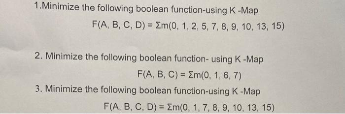 Solved 1. Minimize the following boolean function-using | Chegg.com