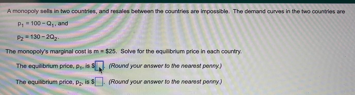 Solved A monopoly sells in two countries, and resales | Chegg.com