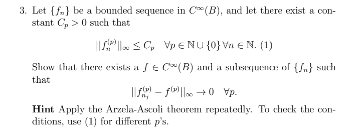 Solved Let {f_(n)} ﻿be a bounded sequence in C^(\infty )(B), | Chegg.com