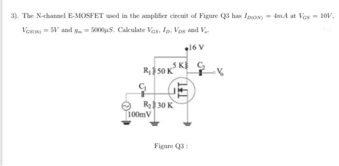 Solved 3). The N-channel E-MOSFET used in the amplifier | Chegg.com