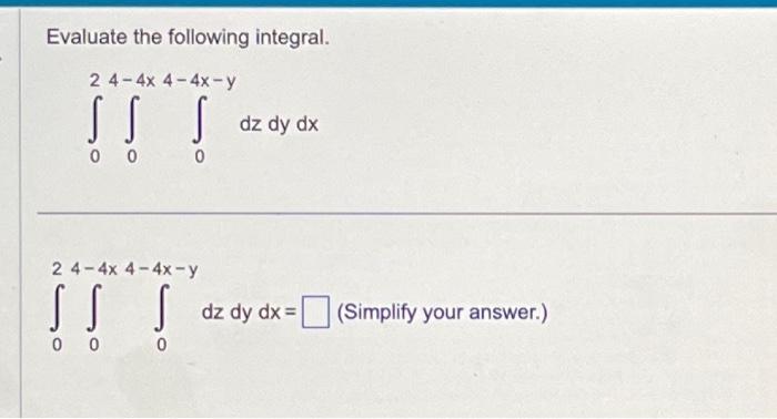 Solved Evaluate the following integral. | Chegg.com