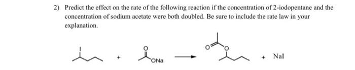 Solved 2) Predict the effect on the rate of the following | Chegg.com