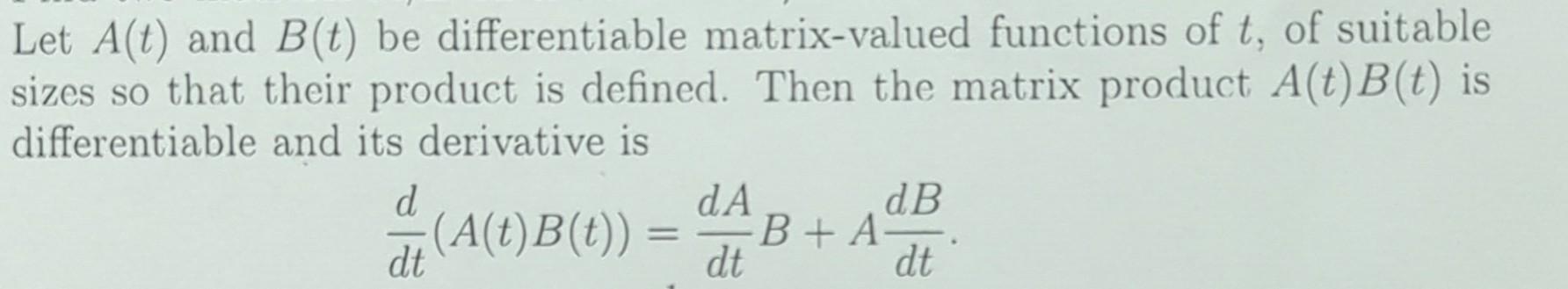 Solved Let A(t) and B(t) be differentiable matrix-valued | Chegg.com
