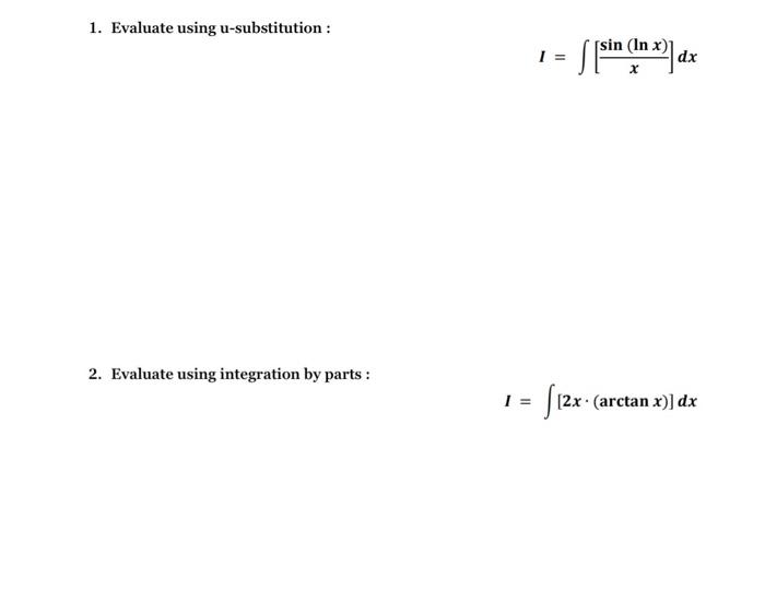 Solved 1. Evaluate using u-substitution : I=∫[xsin(lnx)]dx | Chegg.com