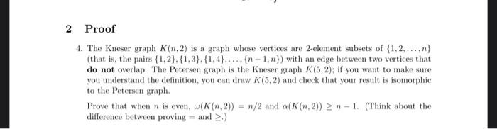 Solved 2 Proof 4. The Kneser graph K(n, 2) is a graph whose | Chegg.com
