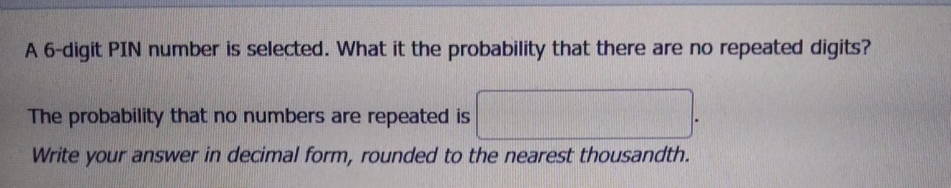 Solved A 6-digit PIN number is selected. What it the | Chegg.com