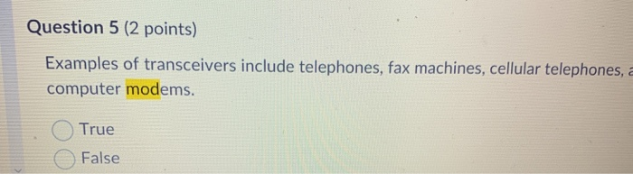 Solved Question 5 (2 points) Examples of transceivers | Chegg.com