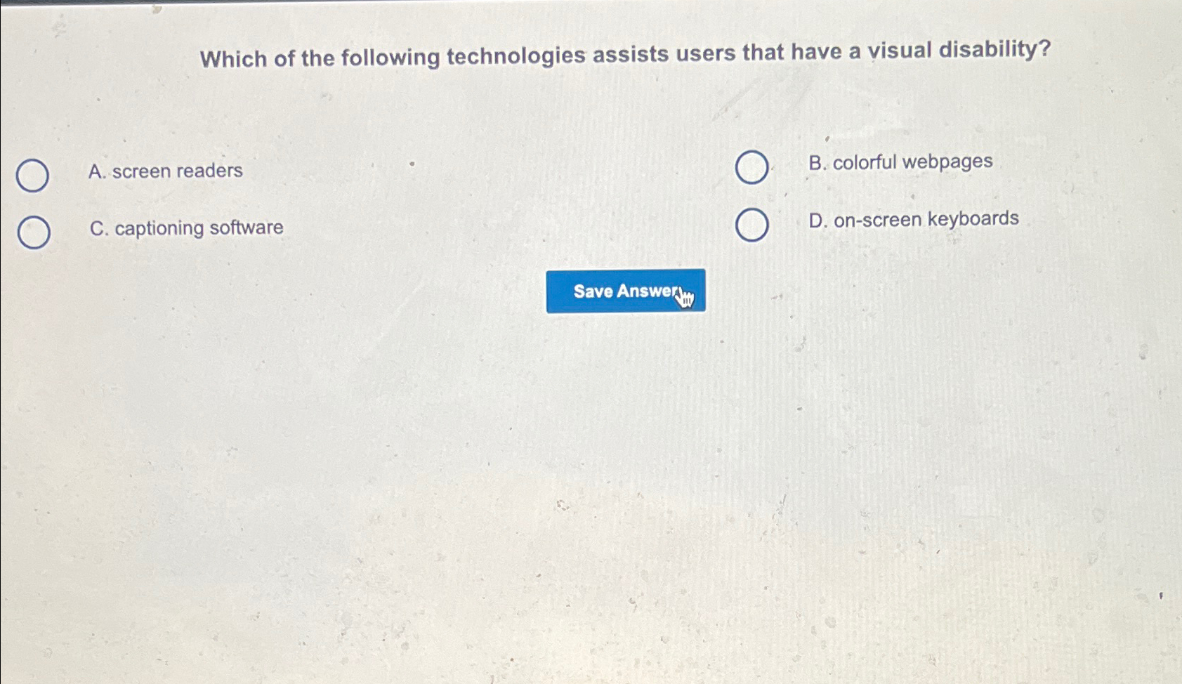 Solved Which of the following technologies assists users | Chegg.com