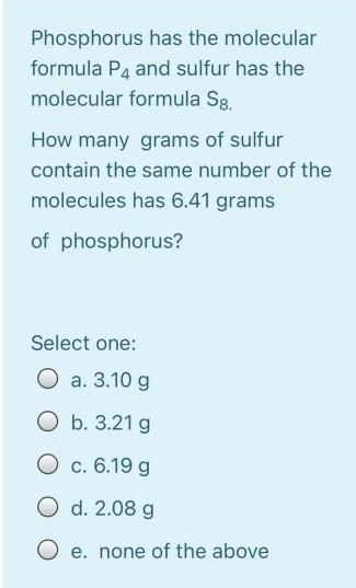Solved Phosphorus has the molecular formula P4 and sulfur | Chegg.com