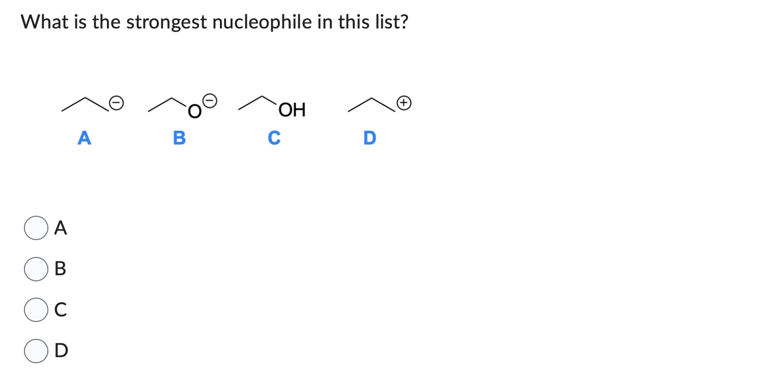 Solved What is the strongest nucleophile in this list?ABCD | Chegg.com