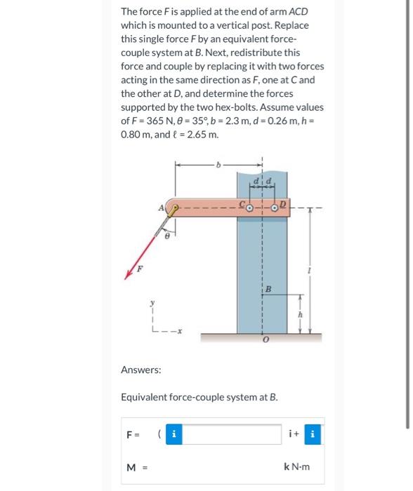 Solved The force Fis applied at the end of arm ACD which is | Chegg.com