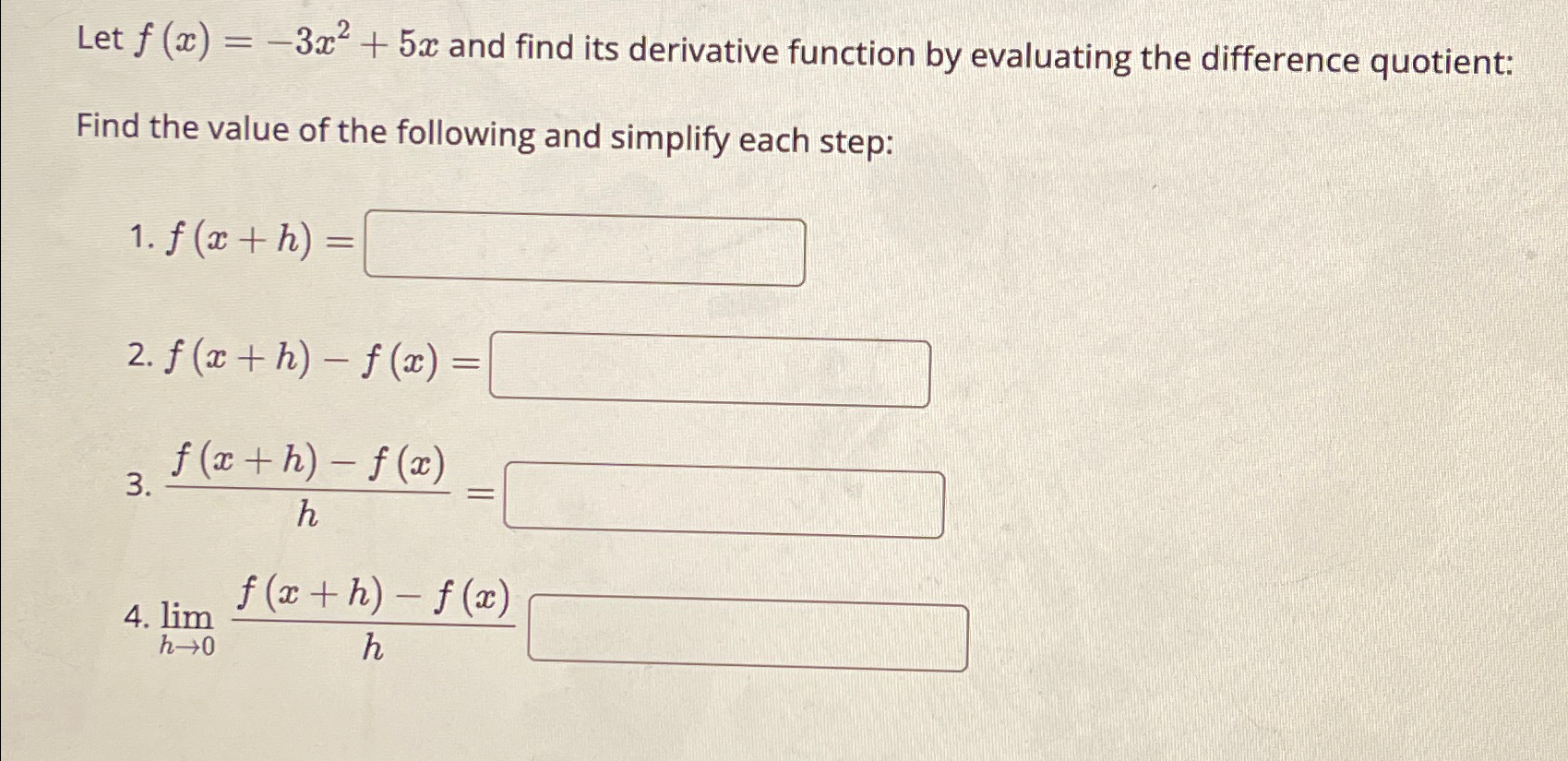 Solved Let f(x)=-3x2+5x ﻿and find its derivative function by | Chegg.com
