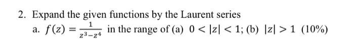 Solved 2. Expand the given functions by the Laurent series | Chegg.com