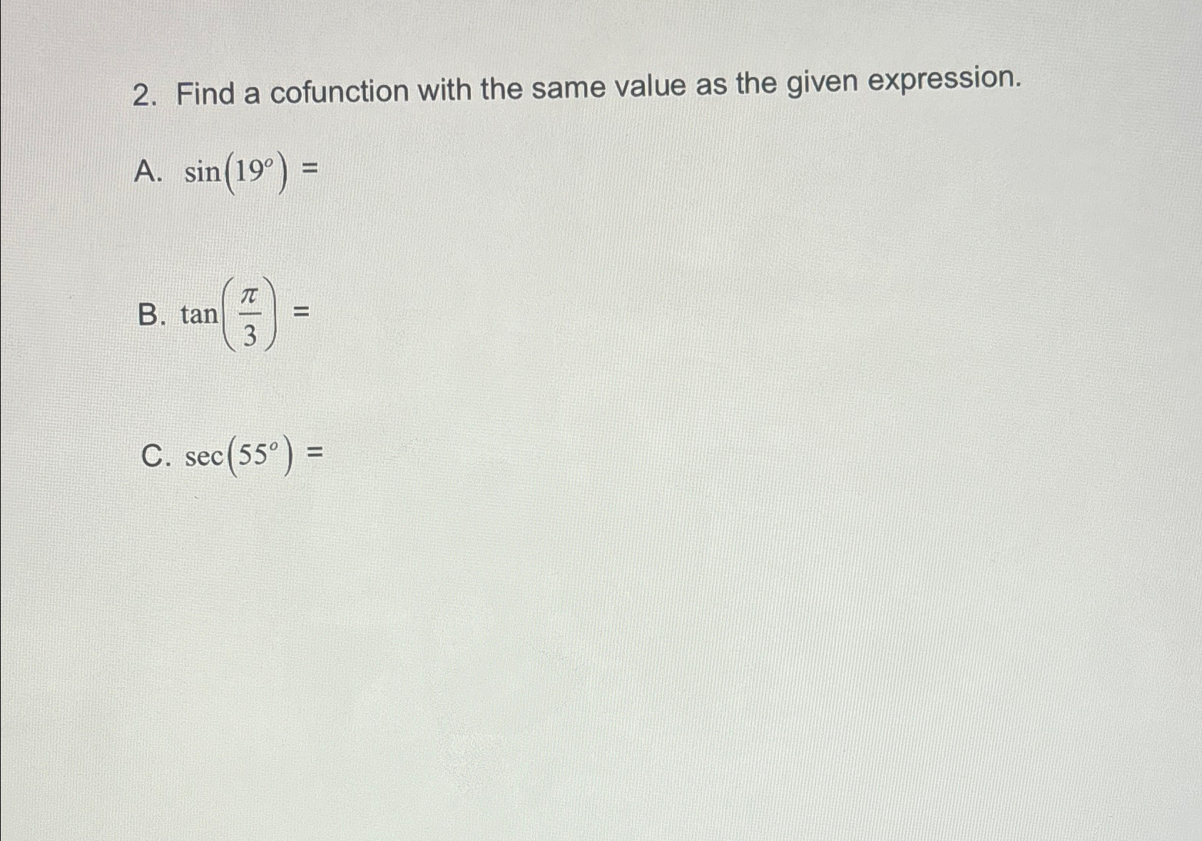 Solved Find a cofunction with the same value as the given | Chegg.com