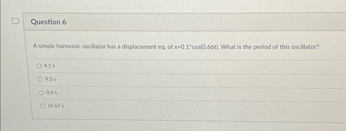 Solved A simple harmonic oscillator has a displacement eq. | Chegg.com