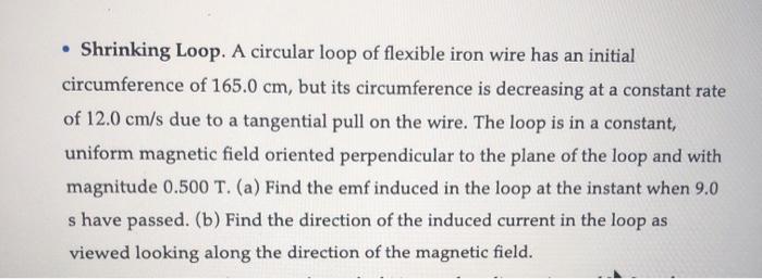 Solved Shrinking Loop. A circular loop of flexible iron wire | Chegg.com
