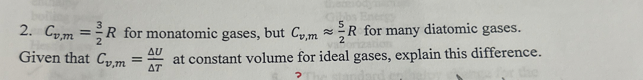 Solved Cv,m=32R ﻿for monatomic gases, but Cv,m~~52R ﻿for | Chegg.com