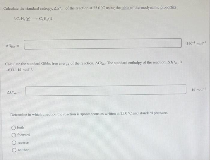 Solved Calculate the standard entropy, ΔSrin c, of the | Chegg.com