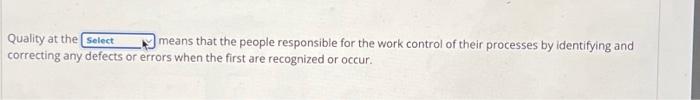 Solved Quality at the Select means that the people | Chegg.com