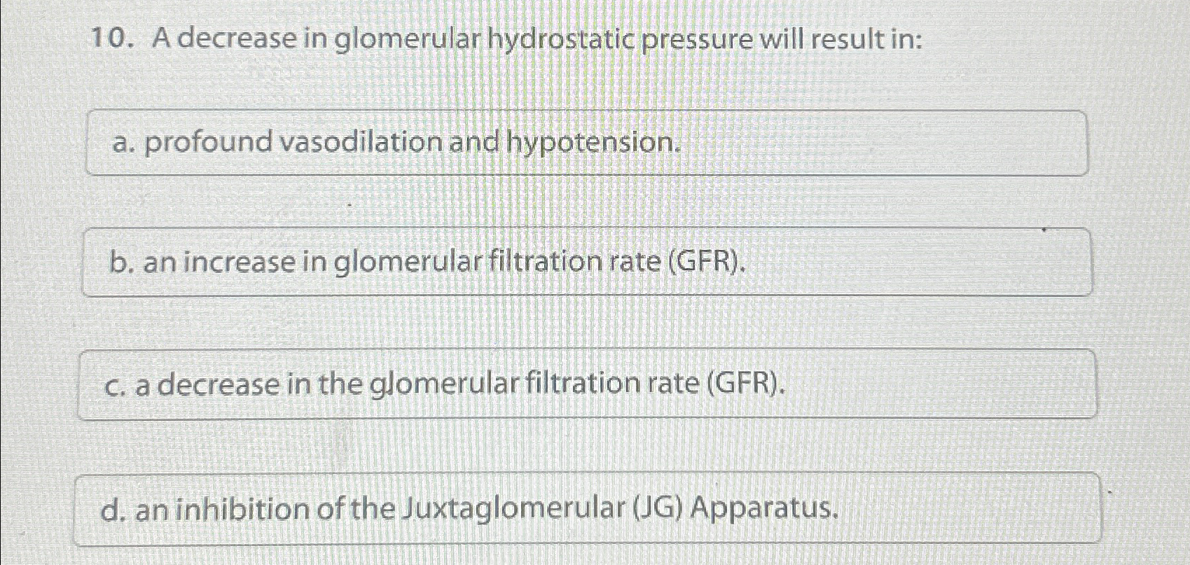 Solved A decrease in glomerular hydrostatic pressure will | Chegg.com