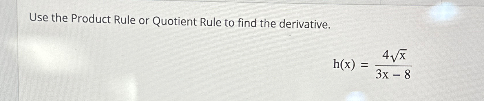 Solved Use the Product Rule or Quotient Rule to find the | Chegg.com
