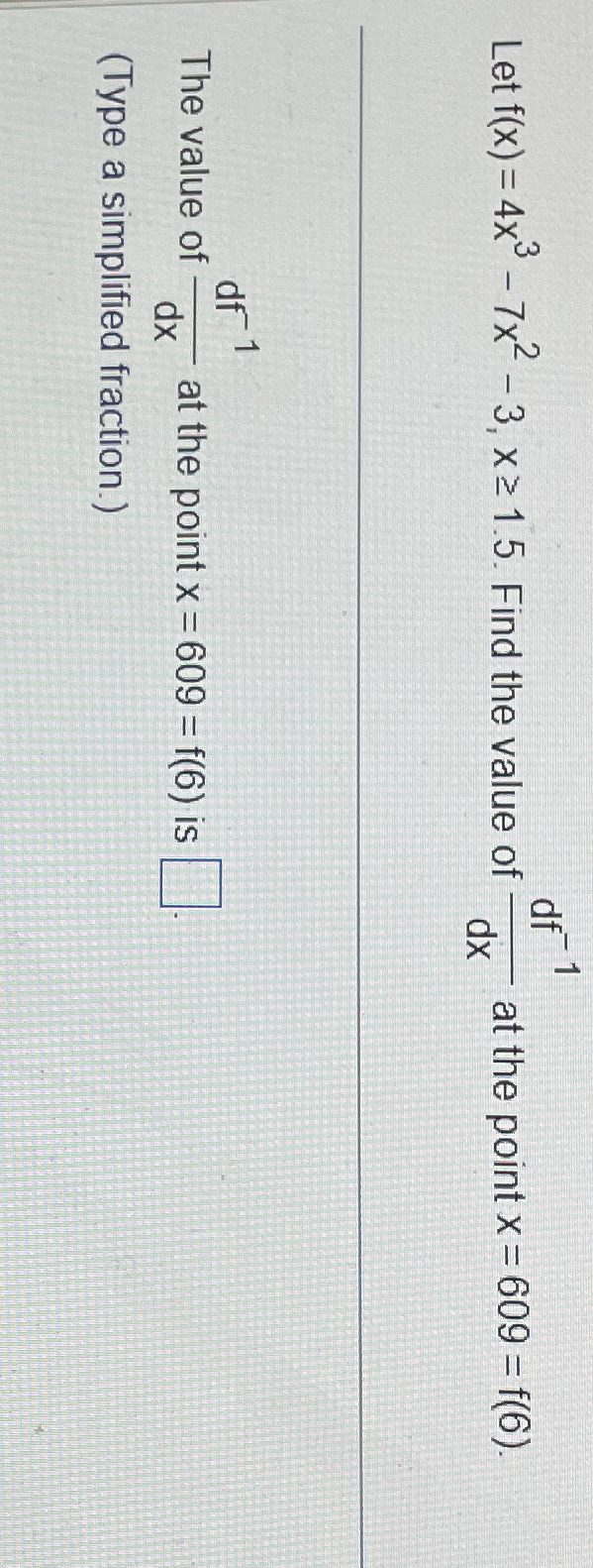 Solved Let f(x)=4x3-7x2-3,x≥1.5. ﻿Find the value of df-1dx | Chegg.com
