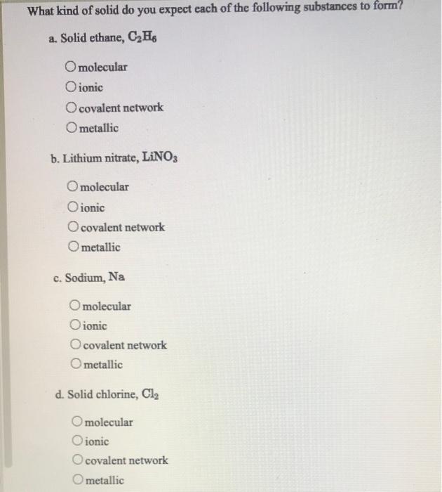 Solved What kind of solid do you expect each of the | Chegg.com