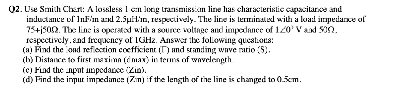 Solved Q2. ﻿Use Smith Chart: A lossless 1cm ﻿long | Chegg.com