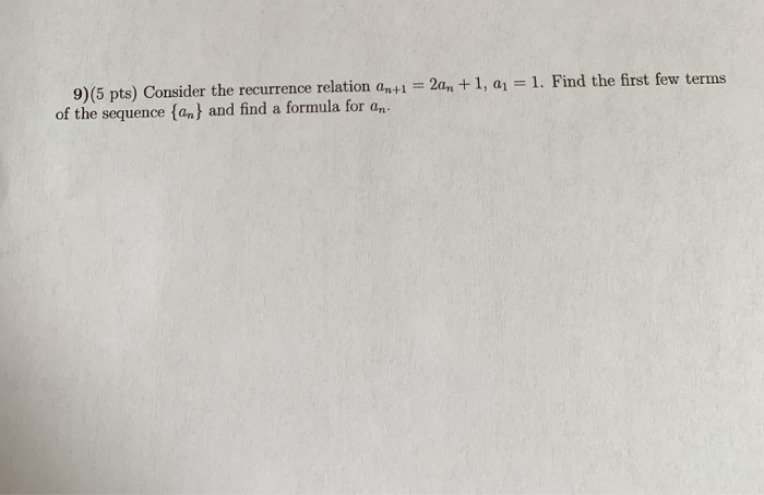 Solved 9) (5 pts) Consider the recurrence relation an+1 = | Chegg.com