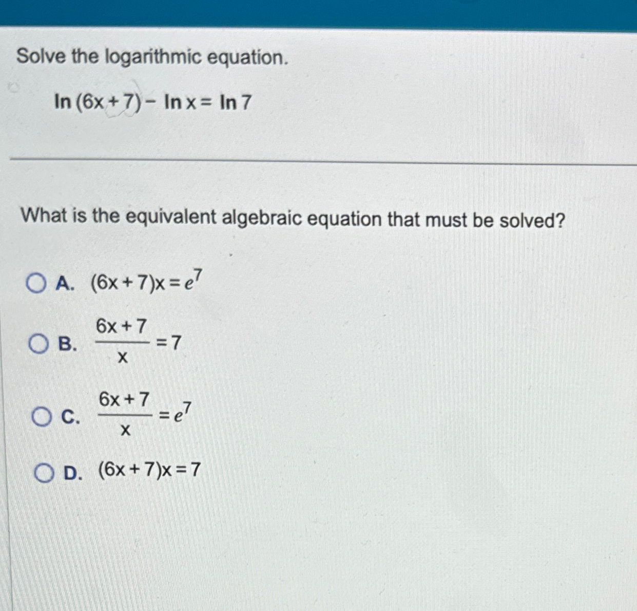 Solved Solve the logarithmic equation.ln(6x+7)-lnx=ln7What | Chegg.com