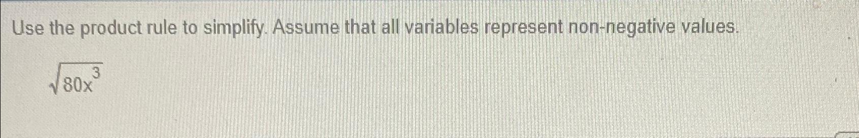 Solved Use the product rule to simplify. Assume that all | Chegg.com