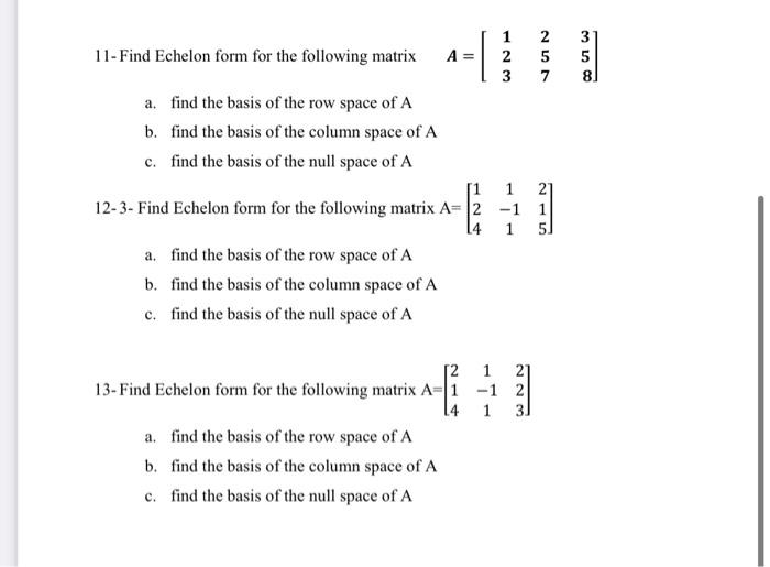 Solved 11-Find Echelon form for the following matrix | Chegg.com