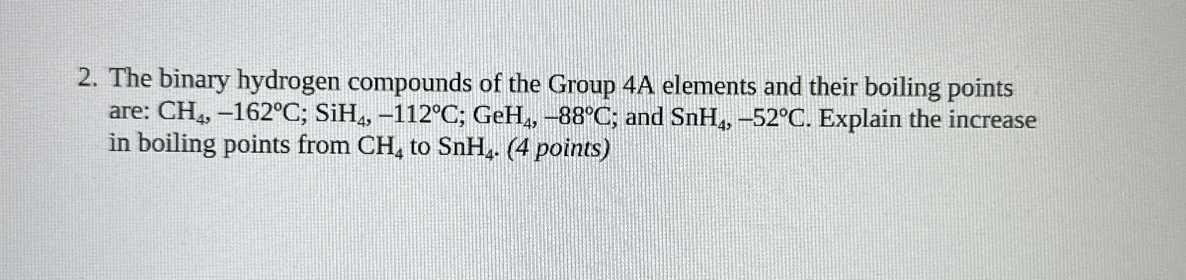 Solved The binary hydrogen compounds of the Group 4 ﻿A | Chegg.com