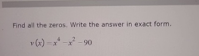 Solved Find all the zeros. Write the answer in exact | Chegg.com