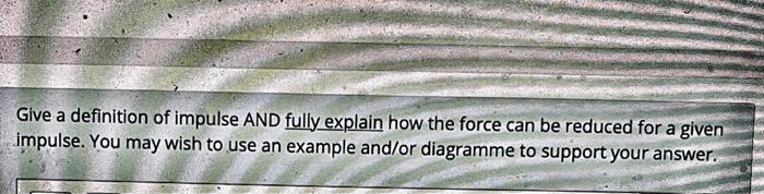 Solved Give a definition of impulse AND fully explain how | Chegg.com