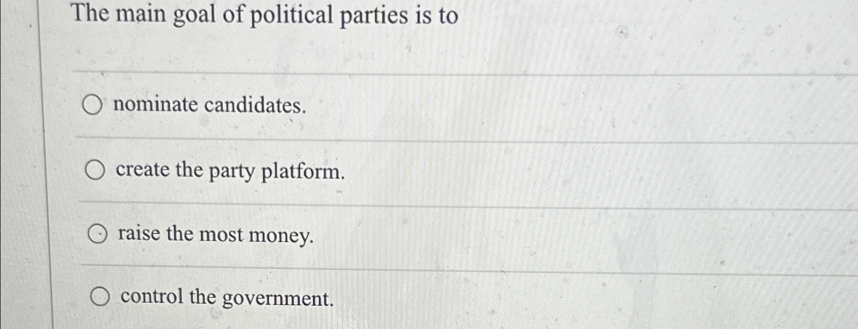 Solved The main goal of political parties is tonominate | Chegg.com