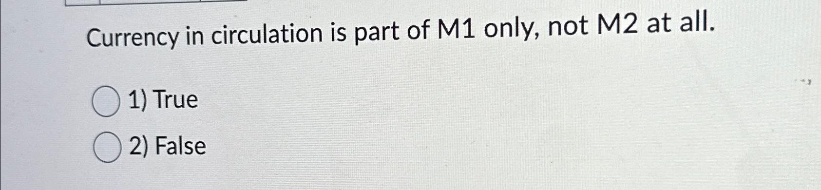 Solved Currency in circulation is part of M1 ﻿only, not M2 | Chegg.com