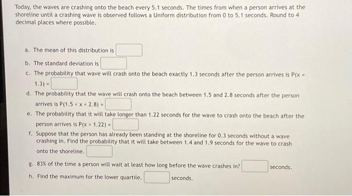 Solved Today, the waves are crashing onto the beach every | Chegg.com