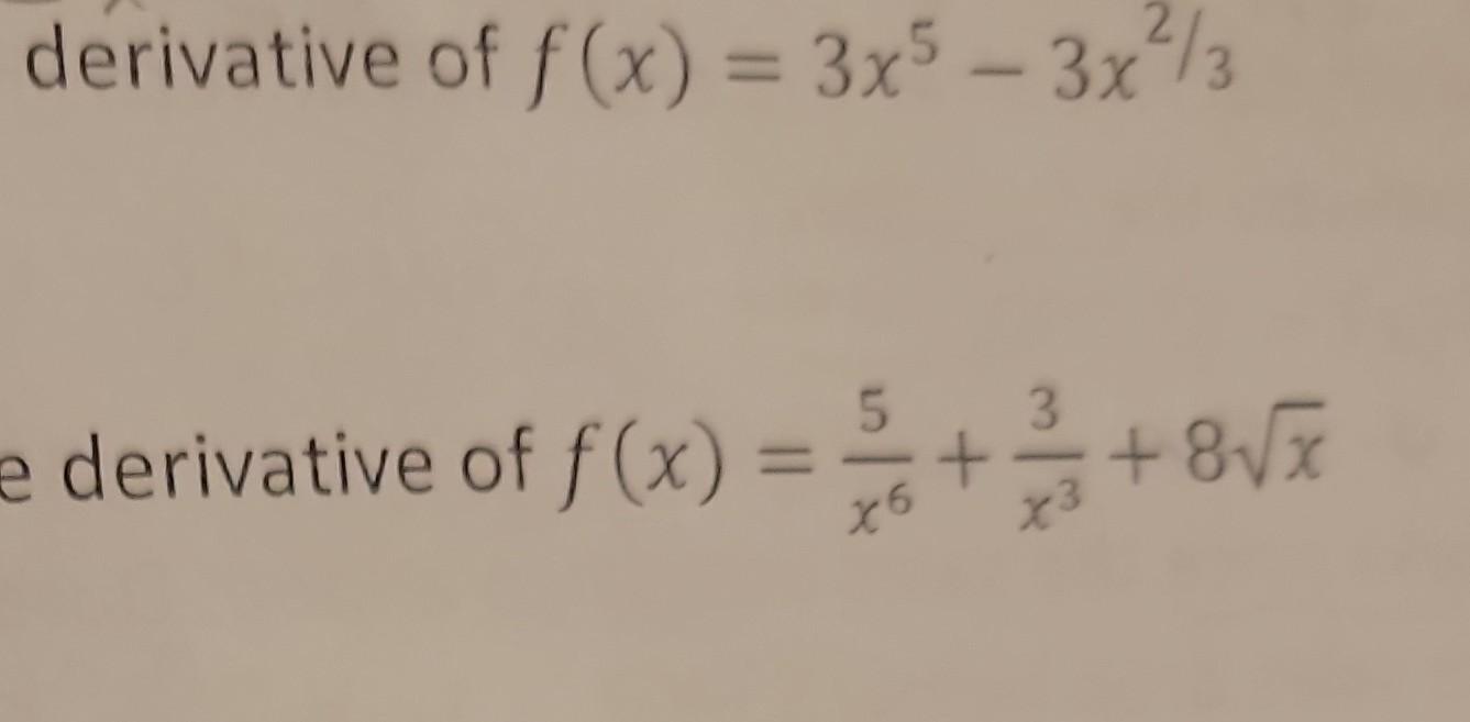 Solved f(x)=3x5−3x2/3 f(x)=x65+x33+8x | Chegg.com
