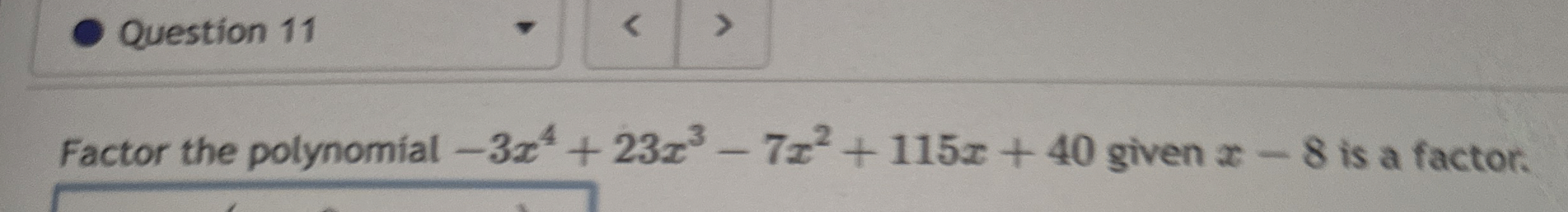 Solved Question 11Factor the polynomial | Chegg.com
