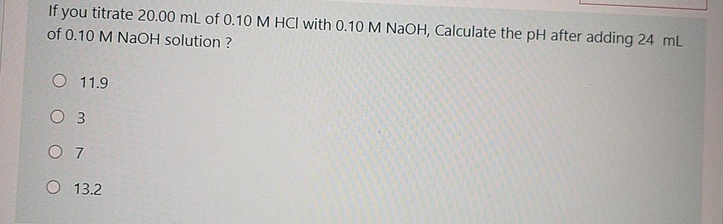 Solved If you titrate 20.00 mL of 0.10 M HCl with 0.10 M | Chegg.com